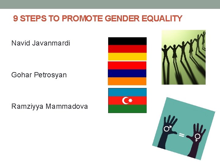 9 STEPS TO PROMOTE GENDER EQUALITY Navid Javanmardi