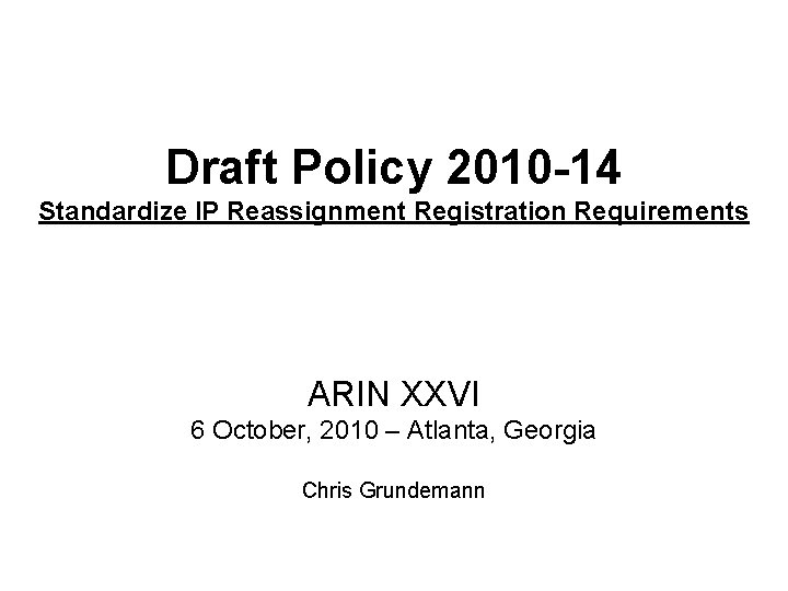Draft Policy 2010 14 Standardize IP Reassignment Registration
