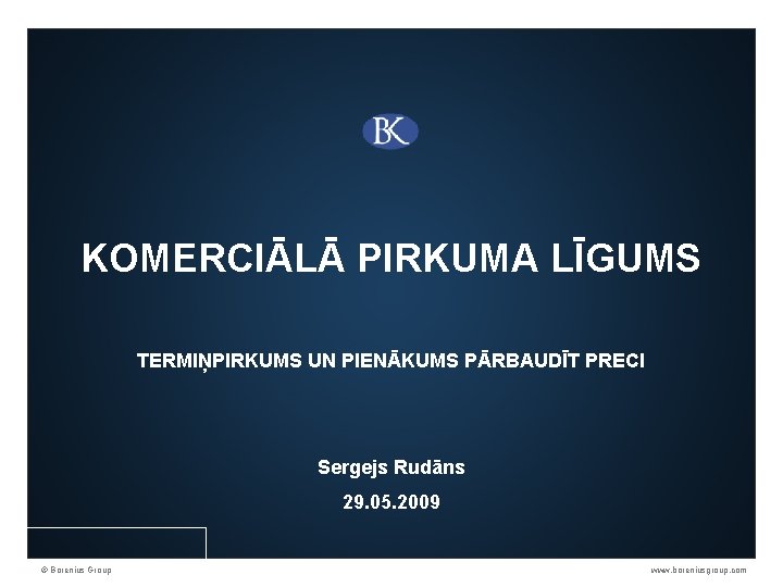 KOMERCIL PIRKUMA LGUMS TERMIPIRKUMS UN PIENKUMS PRBAUDT PRECI