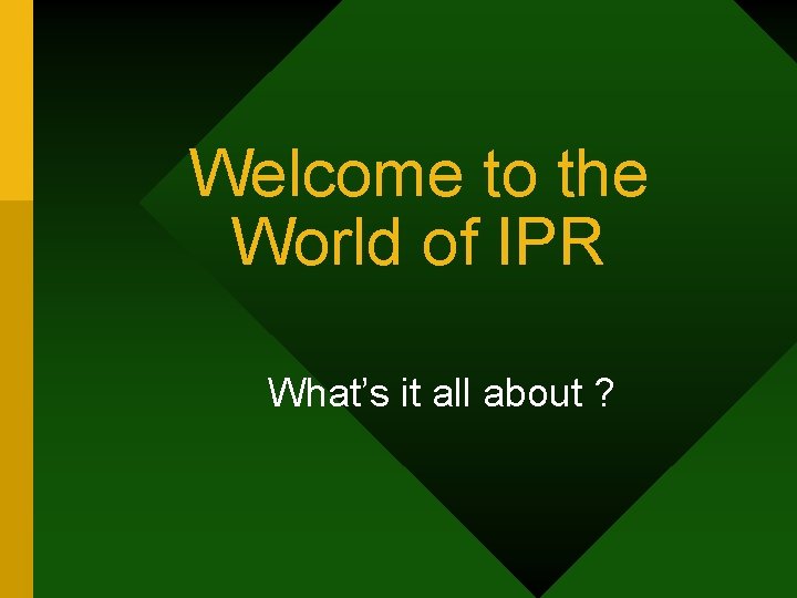 Welcome to the World of IPR Whats it