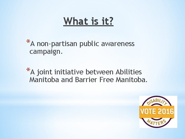 What is it A nonpartisan public awareness campaign