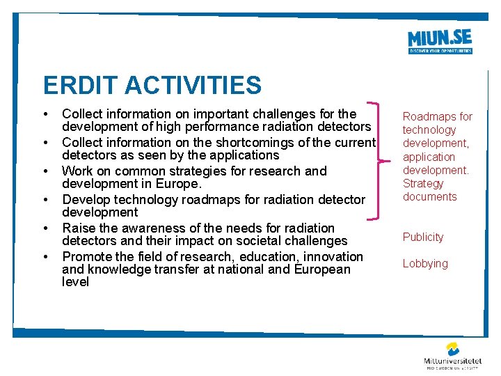 ERDIT ORGANISATION AND MEMBERSHIP ERDIT ACTIVITIES Collect information