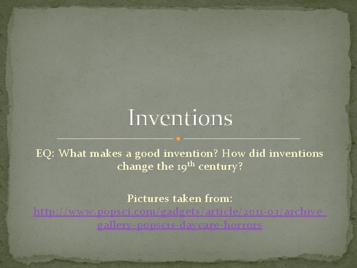 Inventions EQ What makes a good invention How