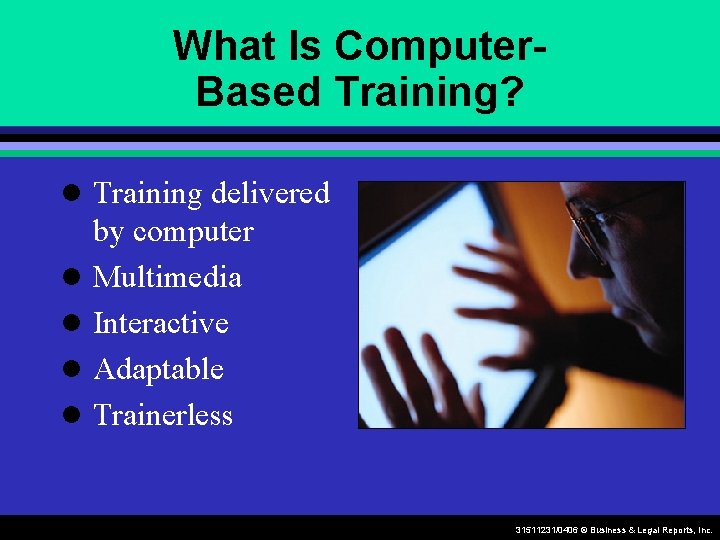 BLRs Training Presentations Training Strategies III ComputerBased Training