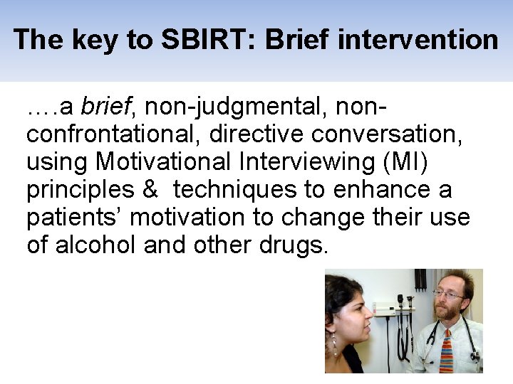 SBIRT Addressing unhealthy substance use in primary care