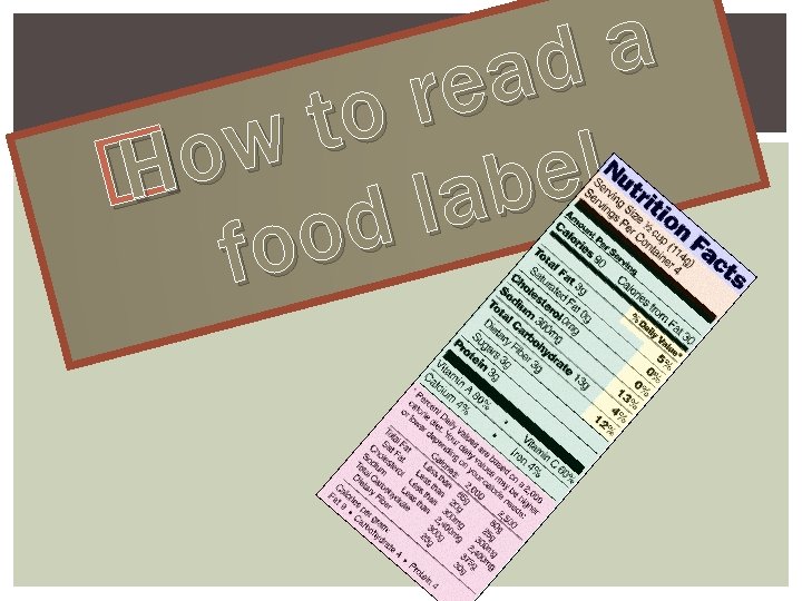 READING LABELS How to determine which snack is
