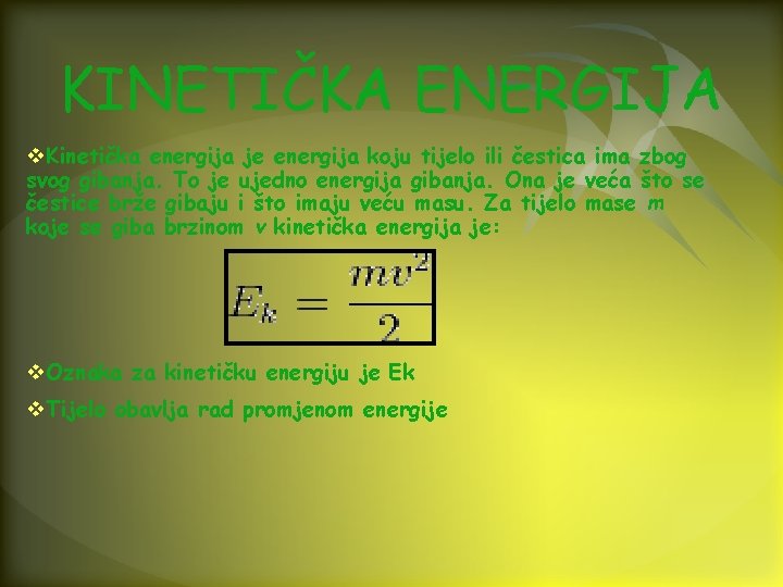 ENERGIJA RAD SILE v Rad je fizika veliina