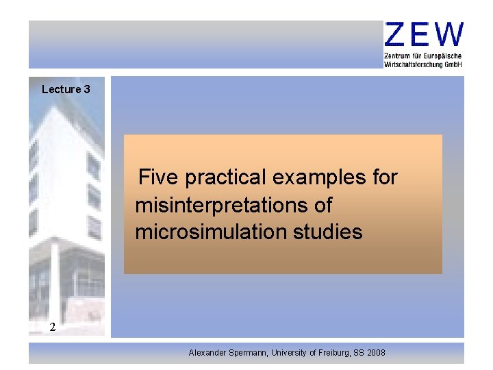 Lecture 3 Drawbacks of Microsimulation studies 1 Alexander