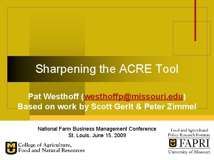 Sharpening the ACRE Tool Pat Westhoff westhoffpmissouri edu