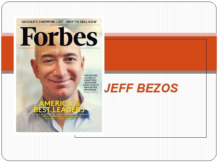 JEFF BEZOS JEFF JORGENSEN BEZOS Bezos was born