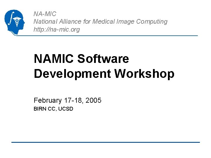 NAMIC National Alliance for Medical Image Computing http