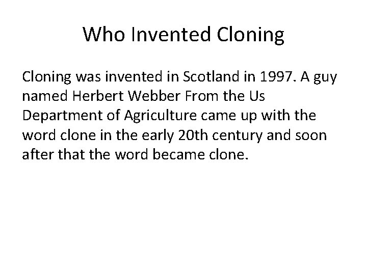 Cloning By Helden What is cloning Clones are