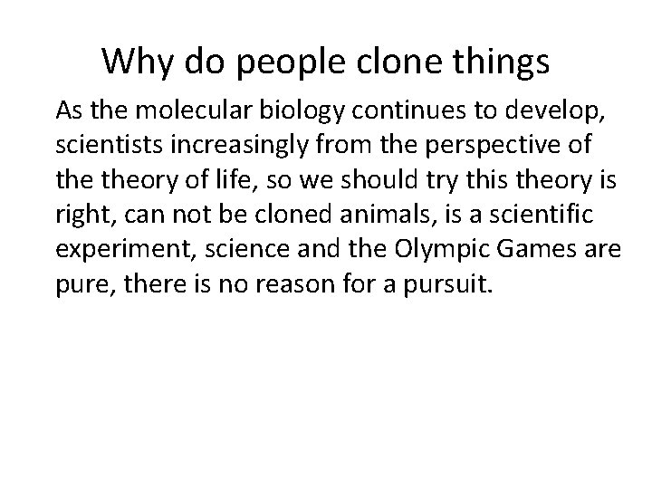 Cloning By Helden What is cloning Clones are