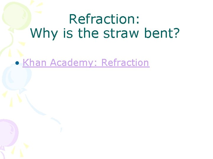 Learning Objectives To observe and explain the phenomenon