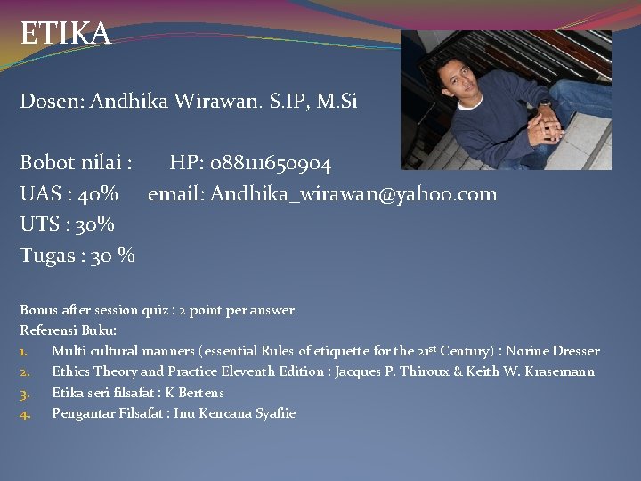 ETIKA Dosen Andhika Wirawan S IP M Si