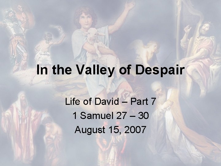 In the Valley of Despair Life of David