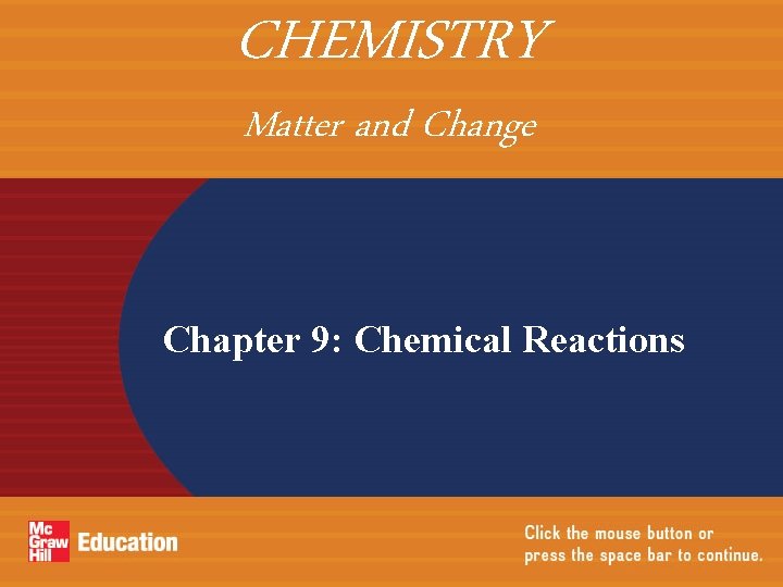 CHEMISTRY Matter and Change Chapter 9 Chemical Reactions