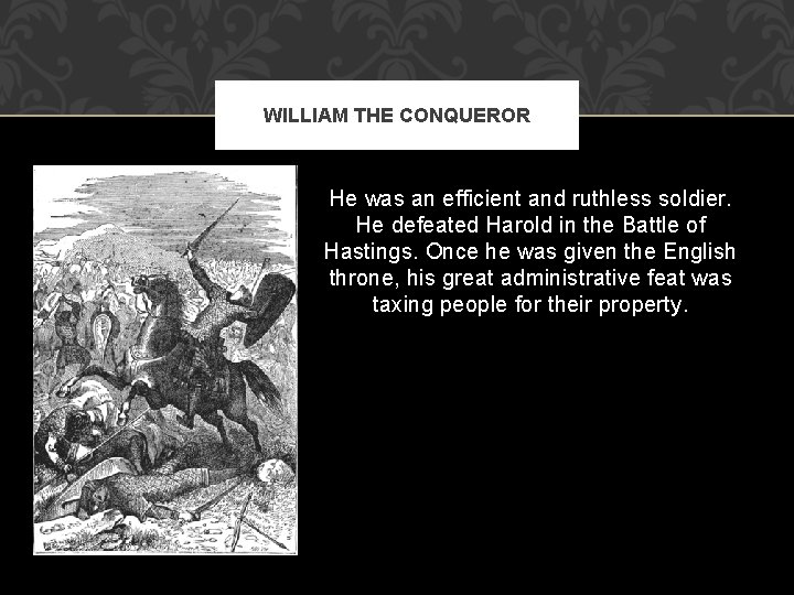 THE MIDDLE AGES Angeline Kintanar WILLIAM THE CONQUEROR