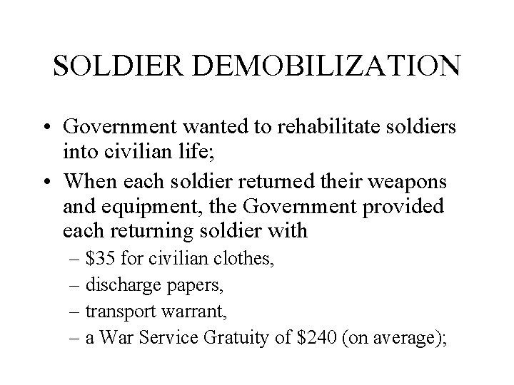 SOLDIER DEMOBILIZATION Government wanted to rehabilitate soldiers into