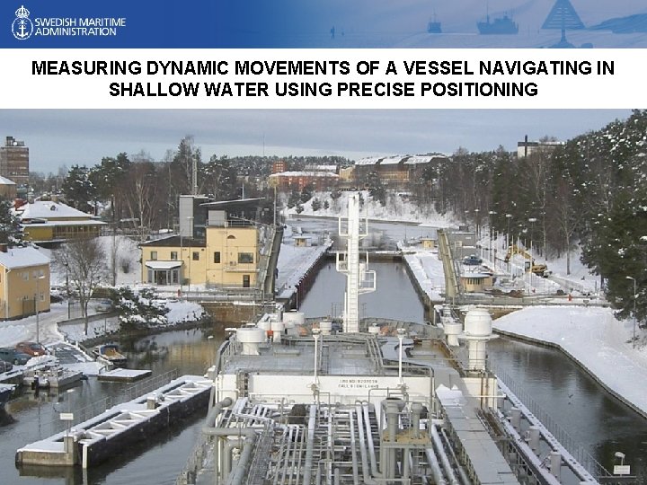 MEASURING DYNAMIC MOVEMENTS OF A VESSEL NAVIGATING IN