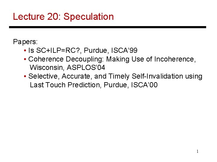 Lecture 20 Speculation Papers Is SCILPRC Purdue ISCA