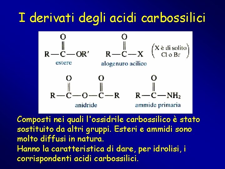 Acidi carbossilici e derivati Nomenclatura e nomi comuni