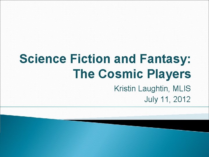 Science Fiction and Fantasy The Cosmic Players Kristin