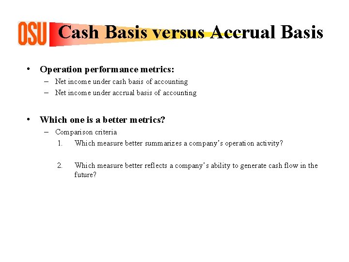 Cash Basis versus Accrual Basis Operation performance metrics