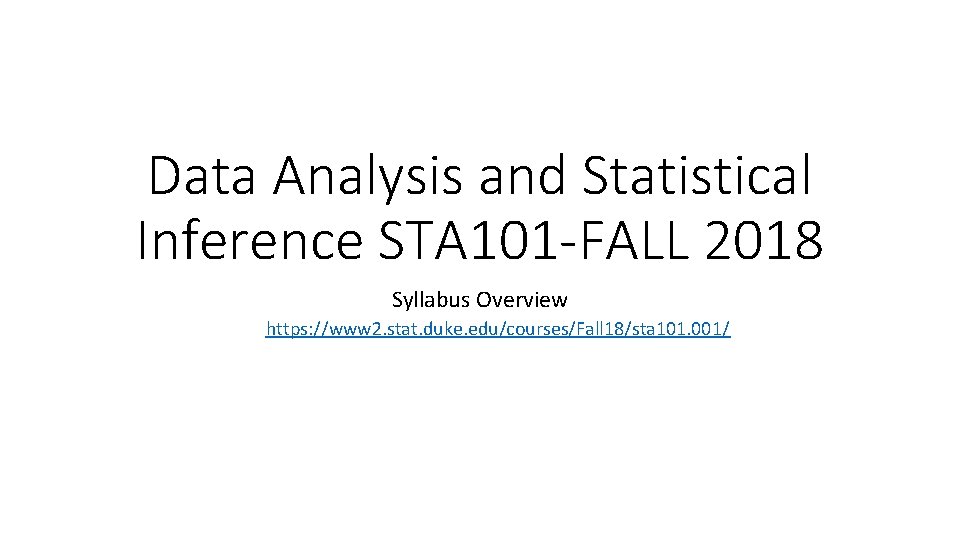 Data Analysis and Statistical Inference STA 101 FALL