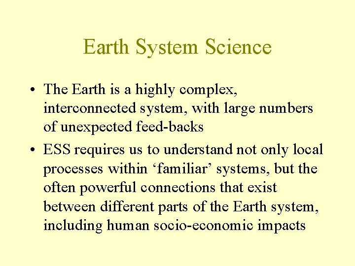 Earth System Science The Earth is a highly