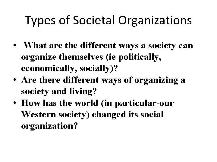 Types of Societal Organizations What are the different