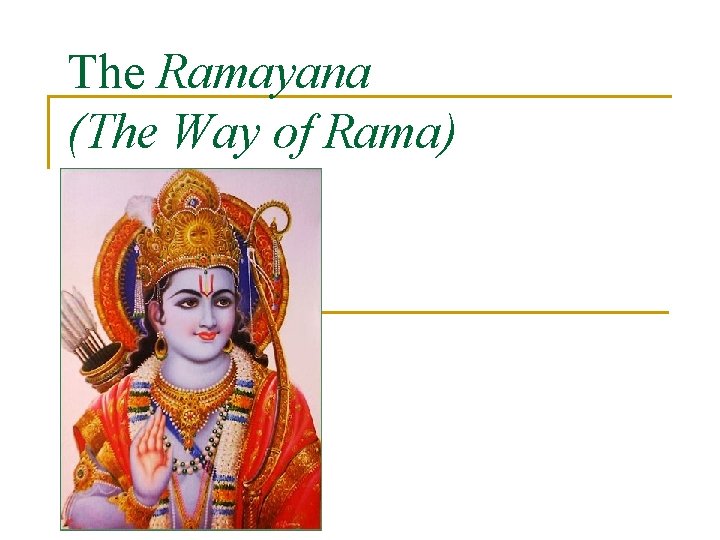 The Ramayana The Way of Rama Ramayana n