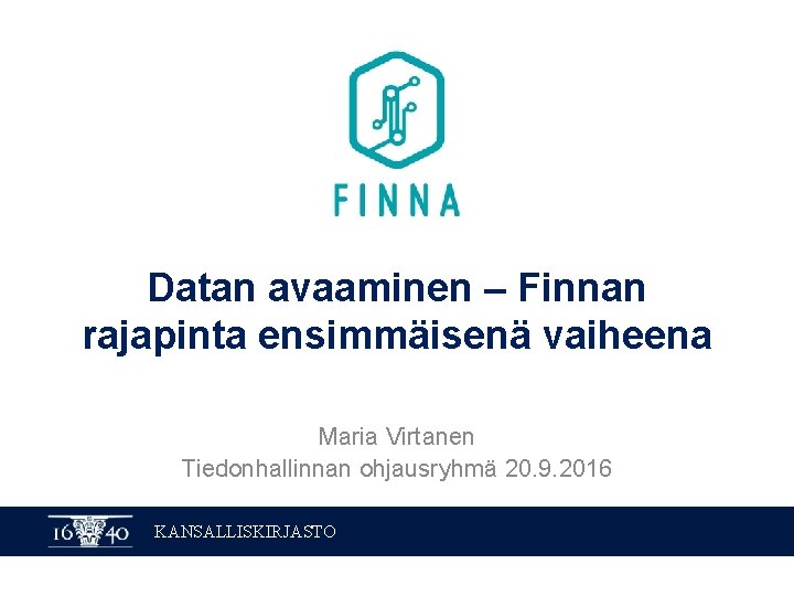 Datan avaaminen Finnan rajapinta ensimmisen vaiheena Maria Virtanen