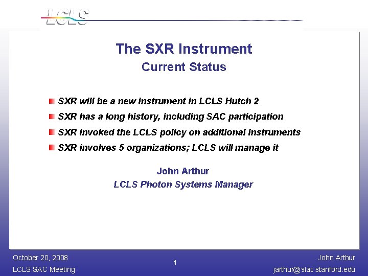 The SXR Instrument Current Status SXR will be