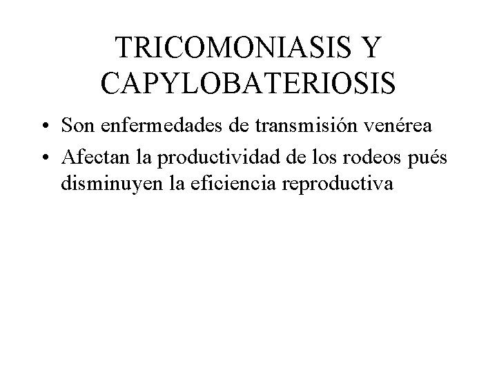 CAMPYLOBACTERIOSIS ANTES VIBRIOSIS ETIOLOGA Campylobacter fetus Bacteria G