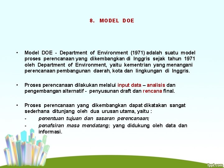 MODEL PROSES PERENCANAAN Beberapa model proses perencanaan menurut