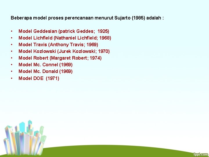 MODEL PROSES PERENCANAAN Beberapa model proses perencanaan menurut