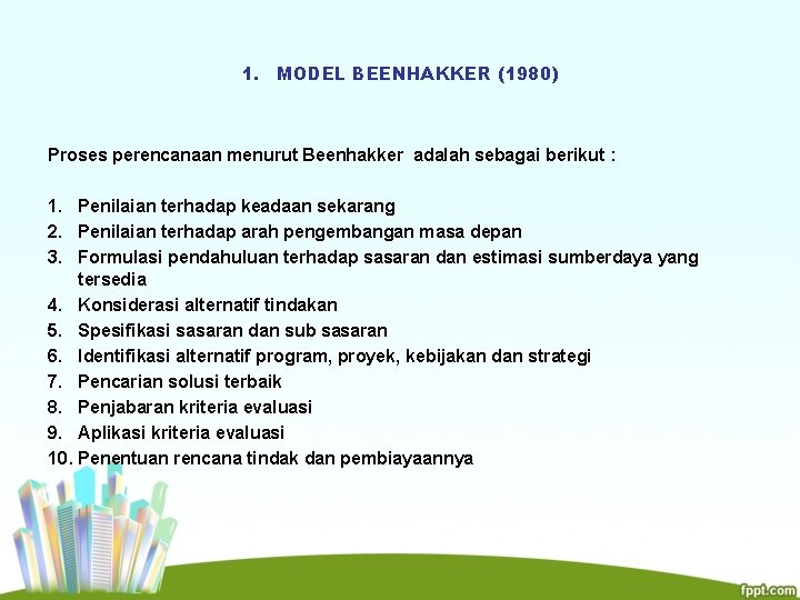 MODEL PROSES PERENCANAAN Beberapa model proses perencanaan menurut