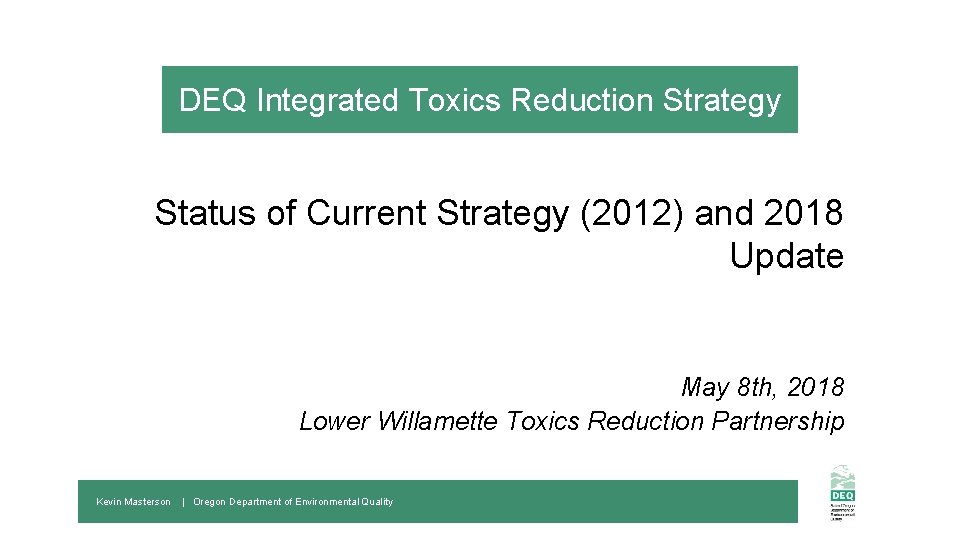DEQ Integrated Toxics Reduction Strategy Status of Current
