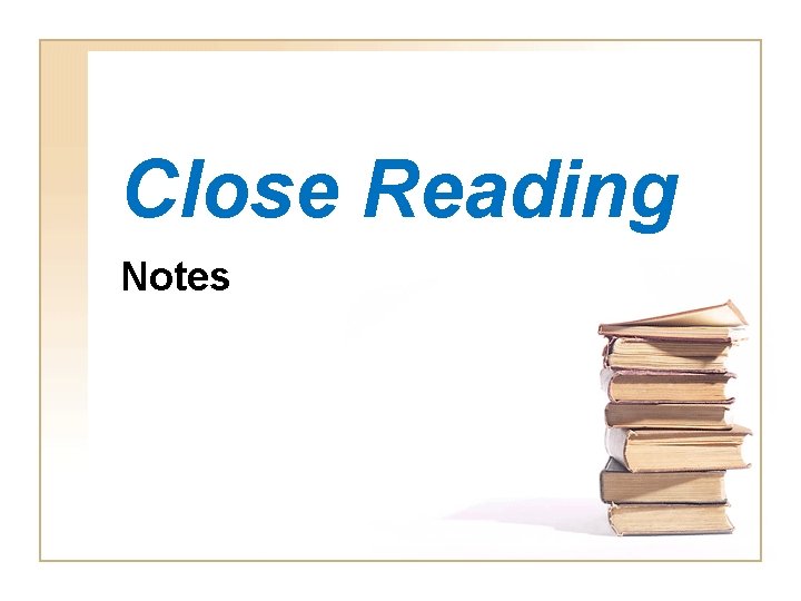 Close Reading Notes The Questions Questions fall into