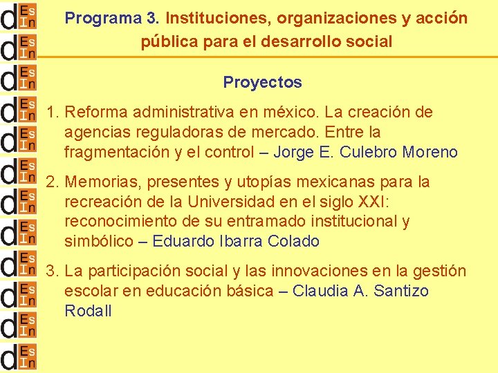 Programas de investigacin del Departamento de Estudios Institucionales