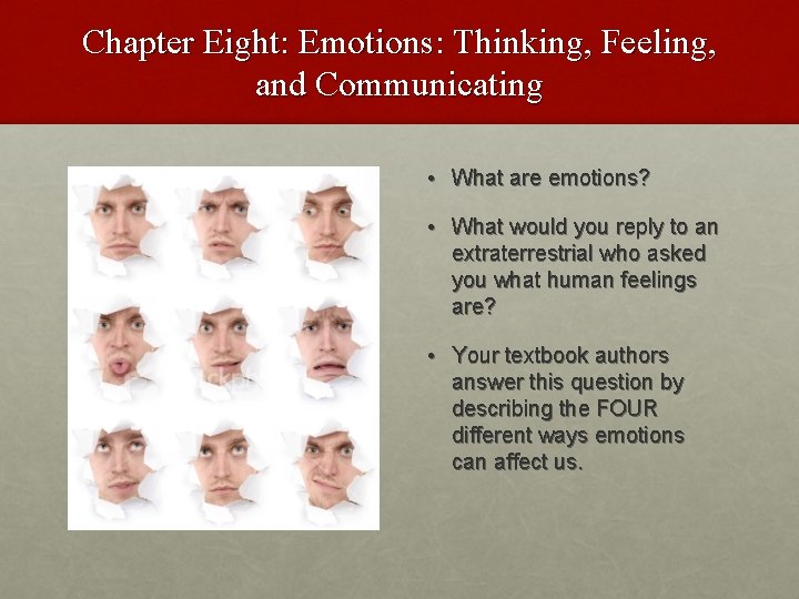 Chapter Eight Emotions Thinking Feeling and Communicating What