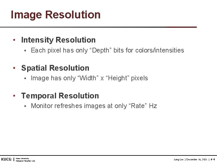 Image Processing Jung Lee What is an Image