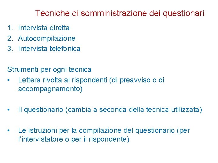 Tecniche di somministrazione dei questionari 1 Intervista diretta