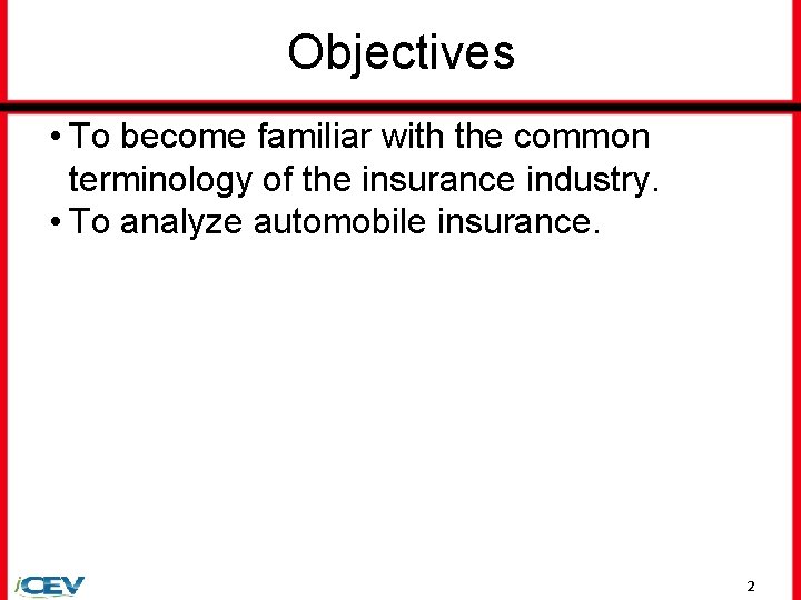 Objectives To become familiar with the common terminology