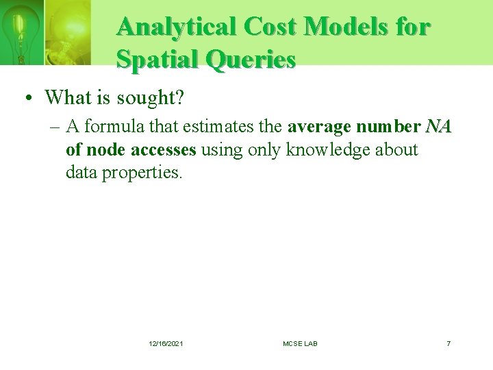 Efficient Cost Models for Spatial Queries Using RTrees