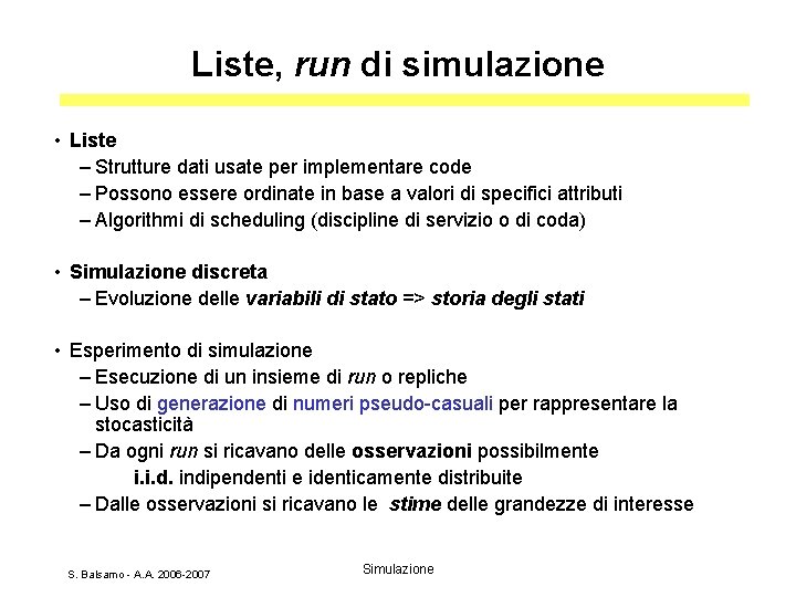 Introduzione alla simulazione Obbiettivo simulazione discreta per lanalisi