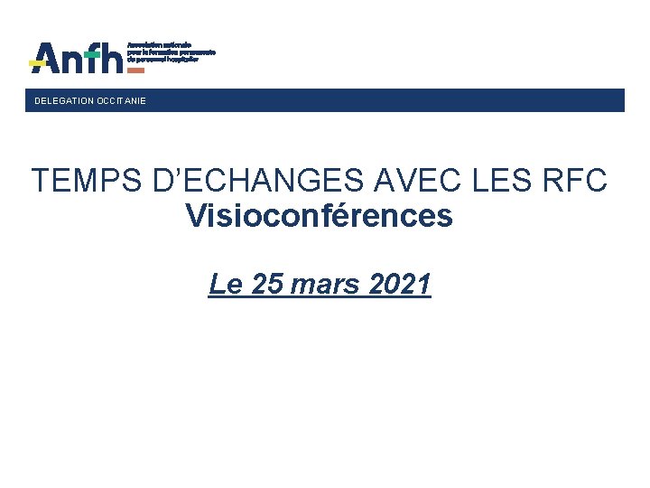 DELEGATION OCCITANIE TEMPS DECHANGES AVEC LES RFC Visioconfrences
