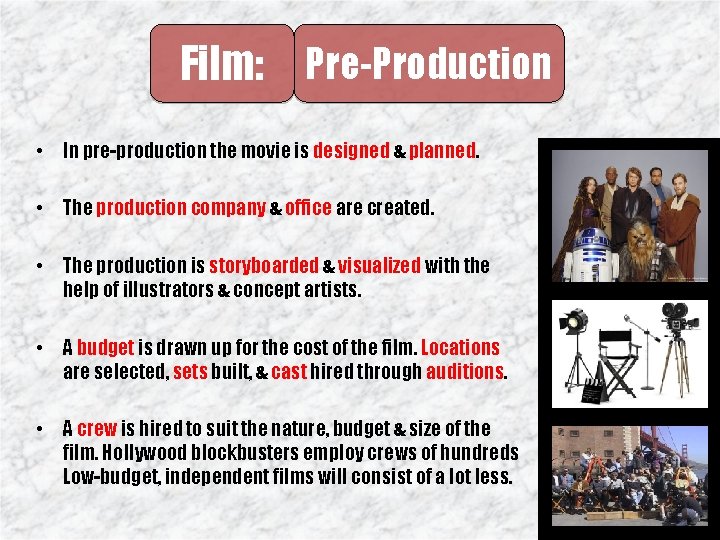 Film Production Stages In the film business the