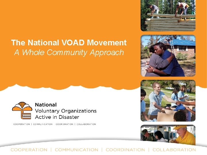 The National VOAD Movement A Whole Community Approach